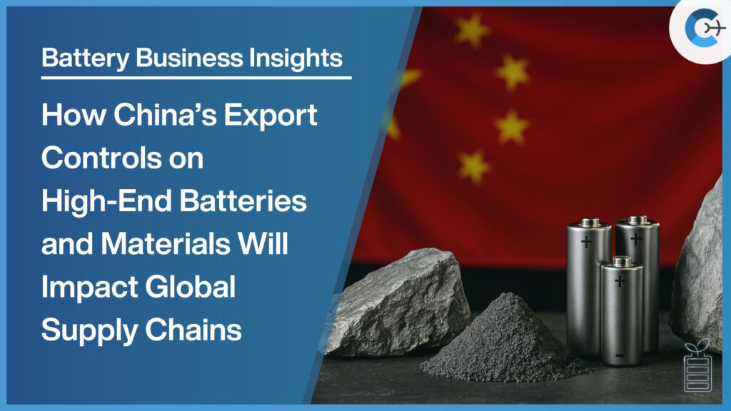 How China’s Export Controls on High‑End Batteries and Materials Will ...